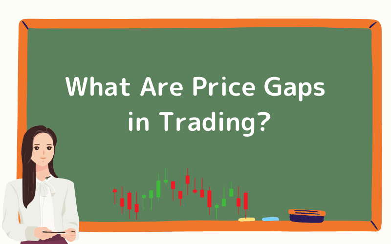 Price Gaps: Types, Causes, and How to Analyze and Trade Them | Titan FX ...