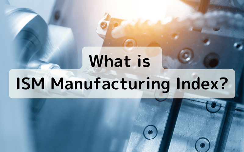 ISM Manufacturing Index: Structure, Impact, and Insights | Titan FX ...