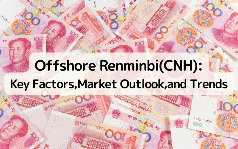 Offshore Renminbi(CNH):Key Factors,Market Outlook,and Trends | Titan FX ...